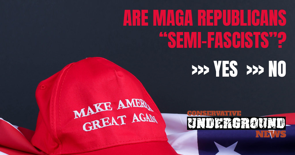 Are MAGA Republicans "semi-fascists"? - Conservative Underground News